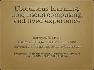 Ubiquitous learning, ubiquitous computing, & lived experience | PDF