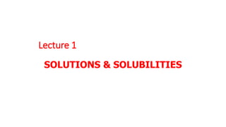 08 Solutions ans Solubility.pdf presentation | PDF