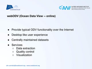 SeaDataCloud - Ocean Data View software and the cloud | PPT