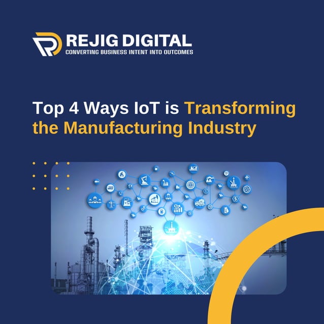 Top 4 Ways Iot Is Transforming The Manufacturing Industry