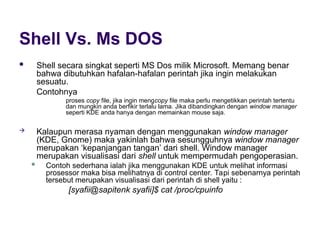Materi kuliah Sistem Operasi Pembelajaran Mengenai Shell | PPT