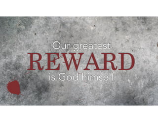 Our Greatest Reward is God Himself | PDF