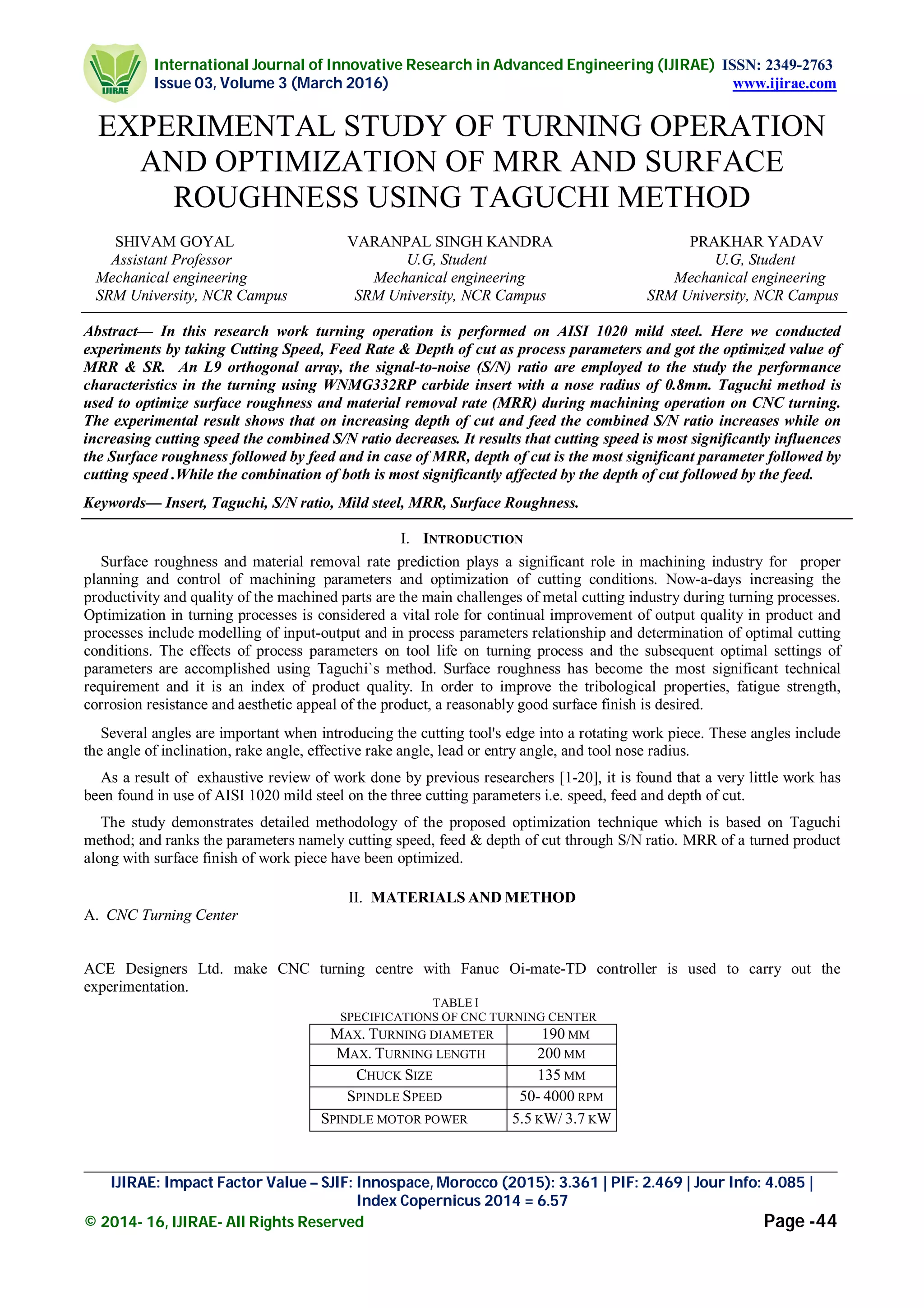 EXPERIMENTAL STUDY OF TURNING OPERATION AND OPTIMIZATION OF MRR AND SURFACE ROUGHNESS USING ...