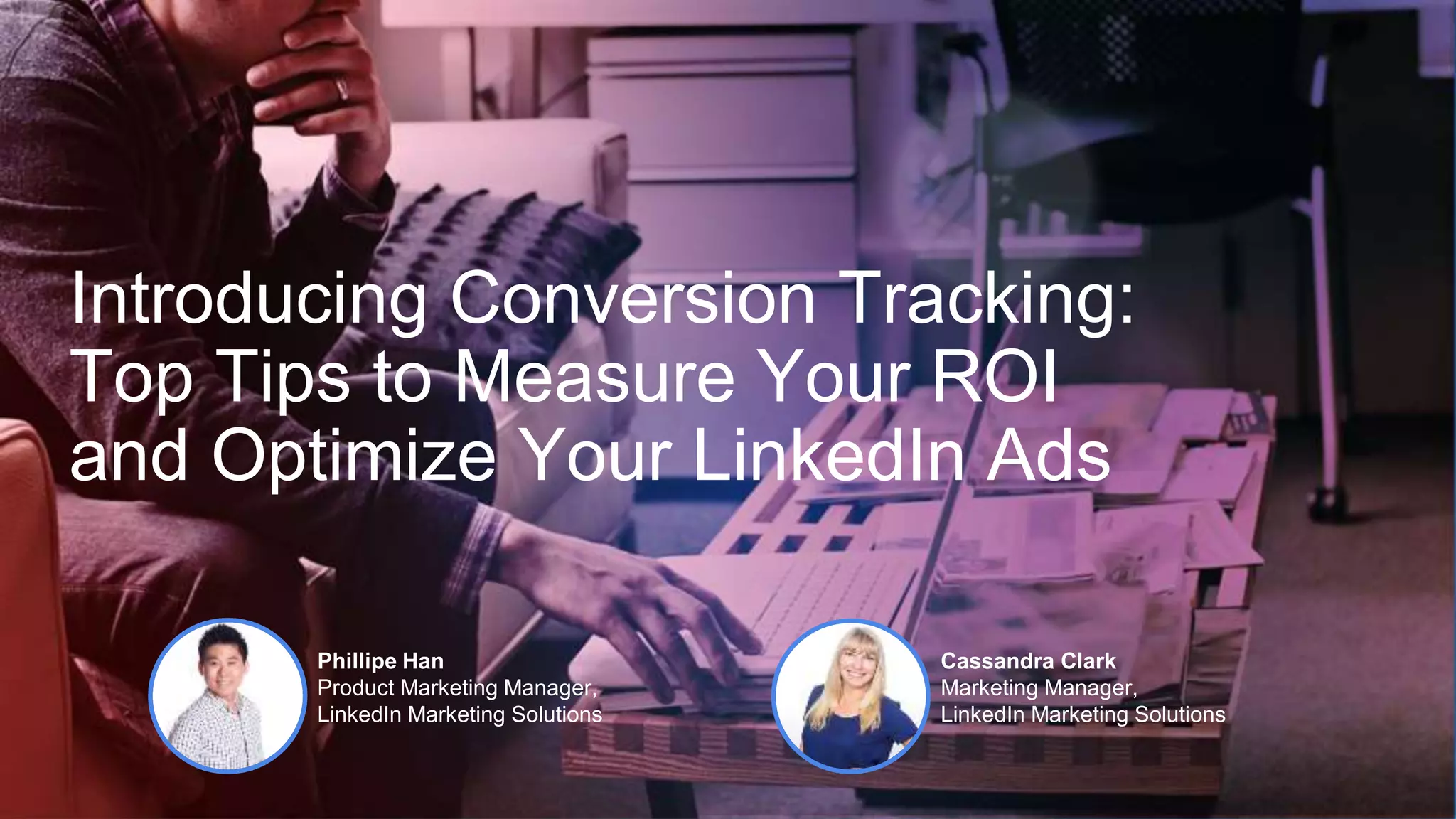 Introducing Conversion Tracking: Top Tips to Measure Your ROI and Optimize Your LinkedIn Ads | PPT