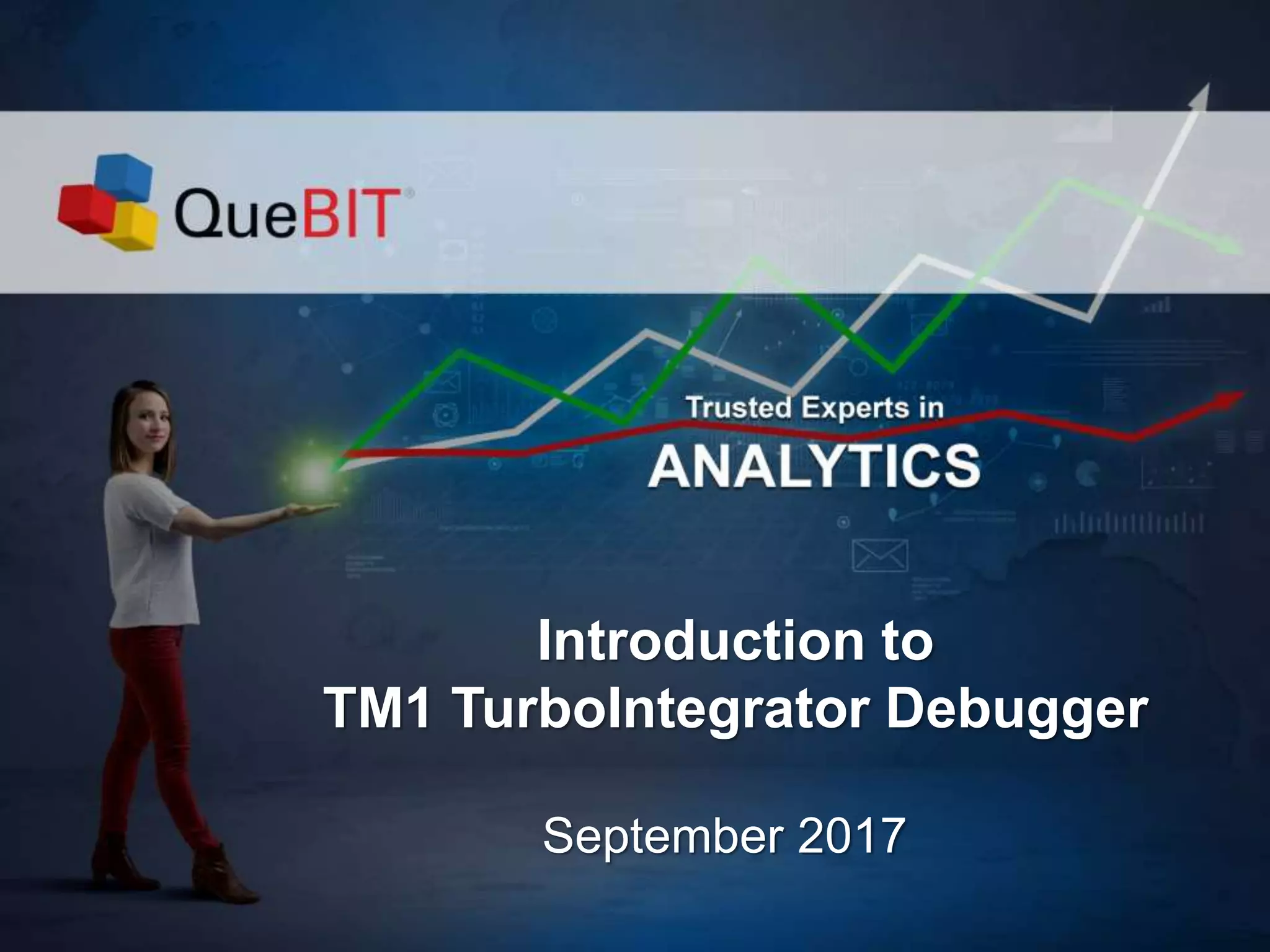 Introduction to TM1 TurboIntegrator Debugger Webinar - Quebit Consulting | PPT