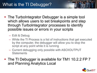 Introduction to TM1 TurboIntegrator Debugger Webinar - Quebit Consulting | PPT