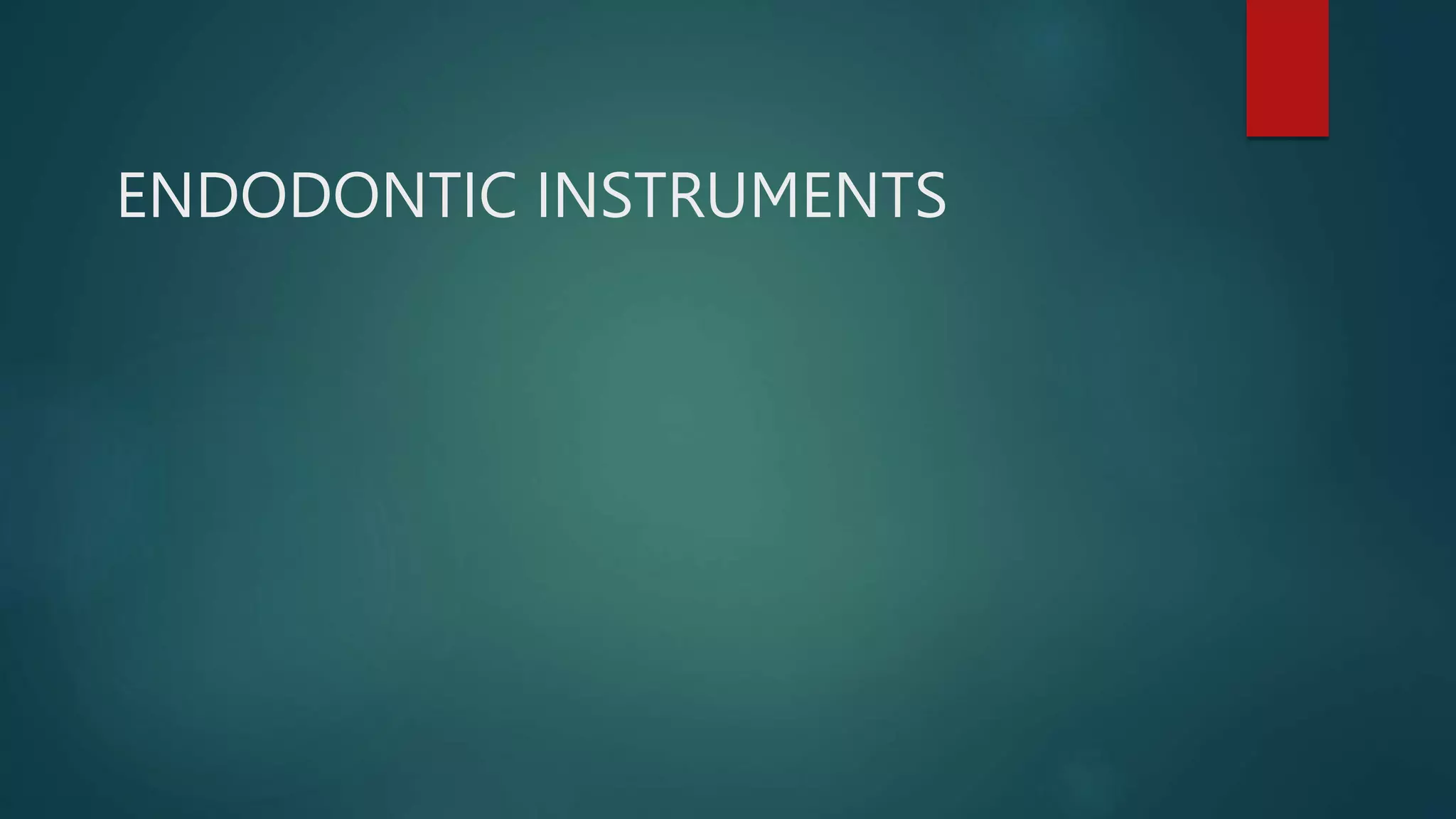 09. Endodontic Instruments.pptx