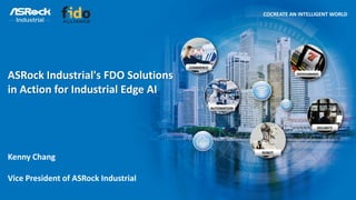 ASRock Industrial FDO Solutions in Action for Industrial Edge AI _ Kenny at ASRock.pdf