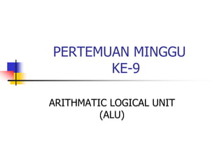 09 - Arithmetic Logic Unit - Rangkaian Logika | PPT