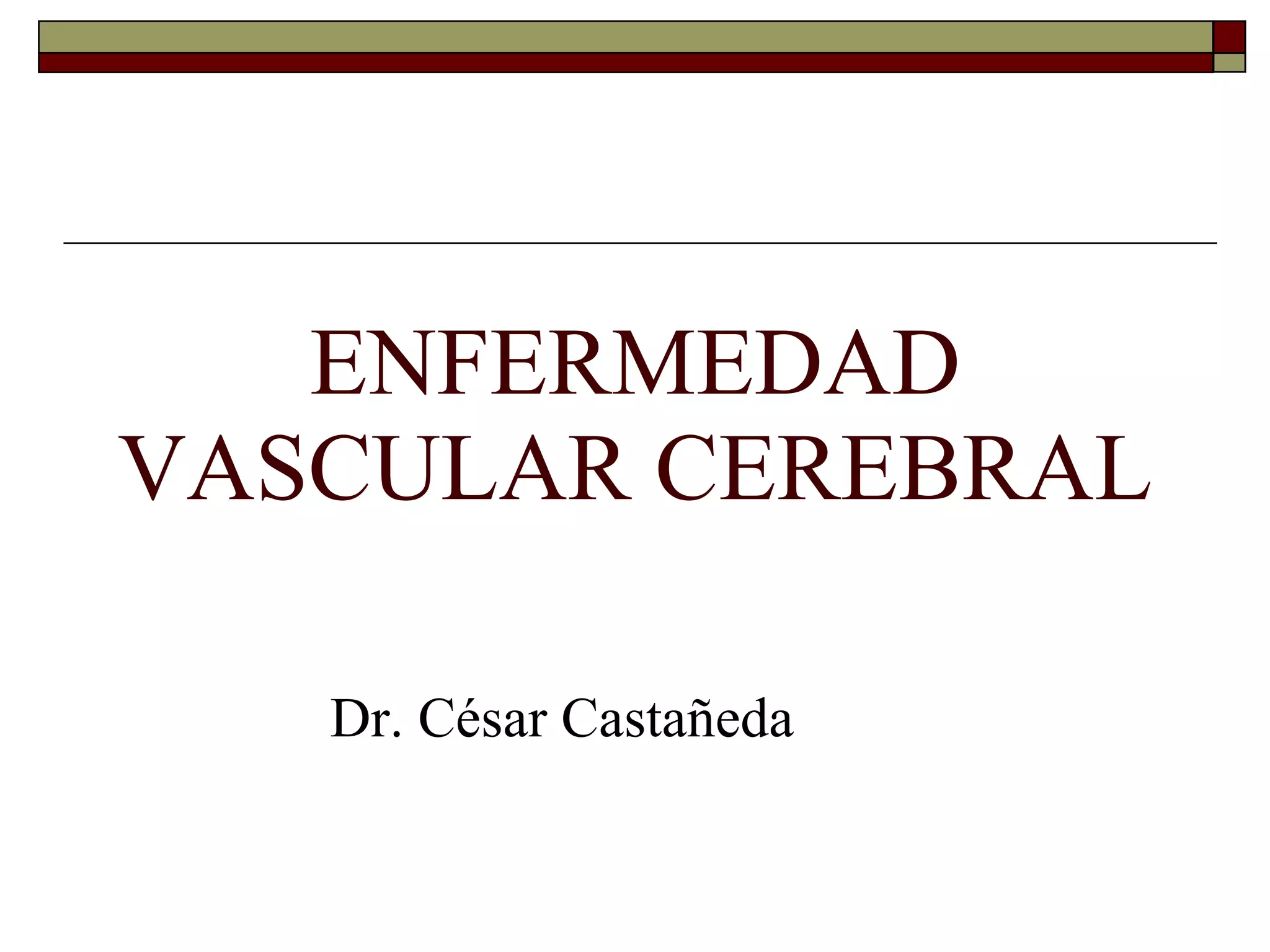 09 Enfermedad Vascular Cerebral 2005 Ppt