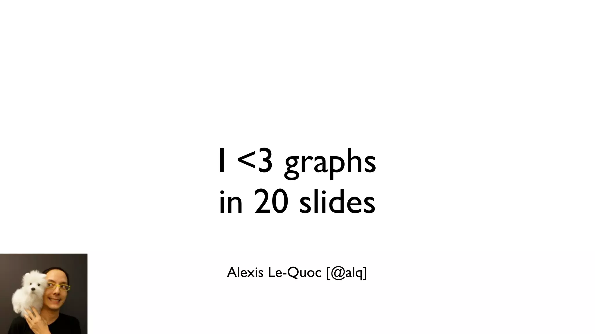I Love Graphs - Alexis Lê-Quôc | PDF
