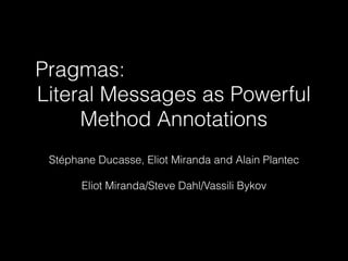 Pragmas: Literal Messages as Powerful Method Annotations | PPT