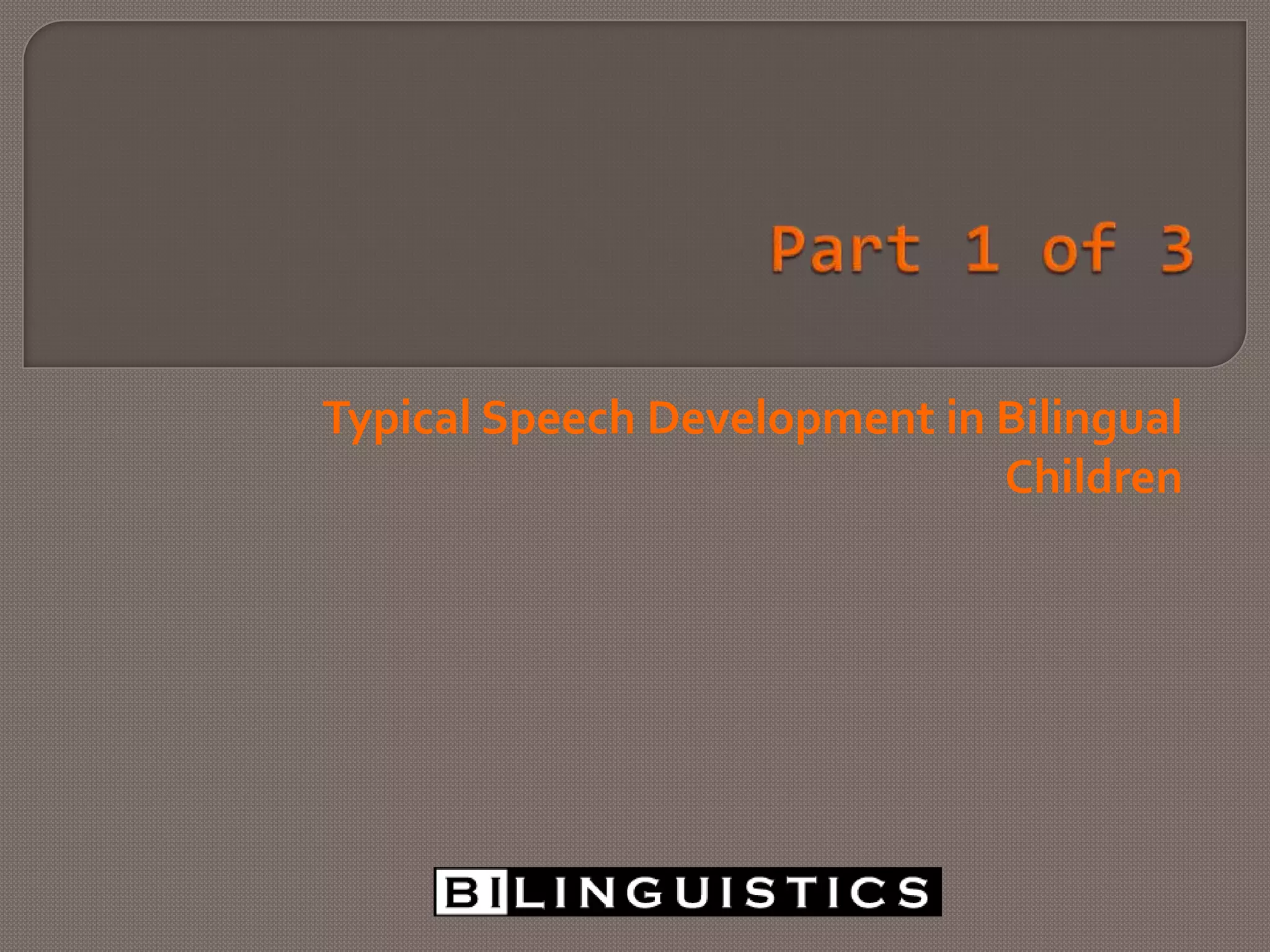 Typical Development in Bilinguals and Bilingual Assessment | PPT