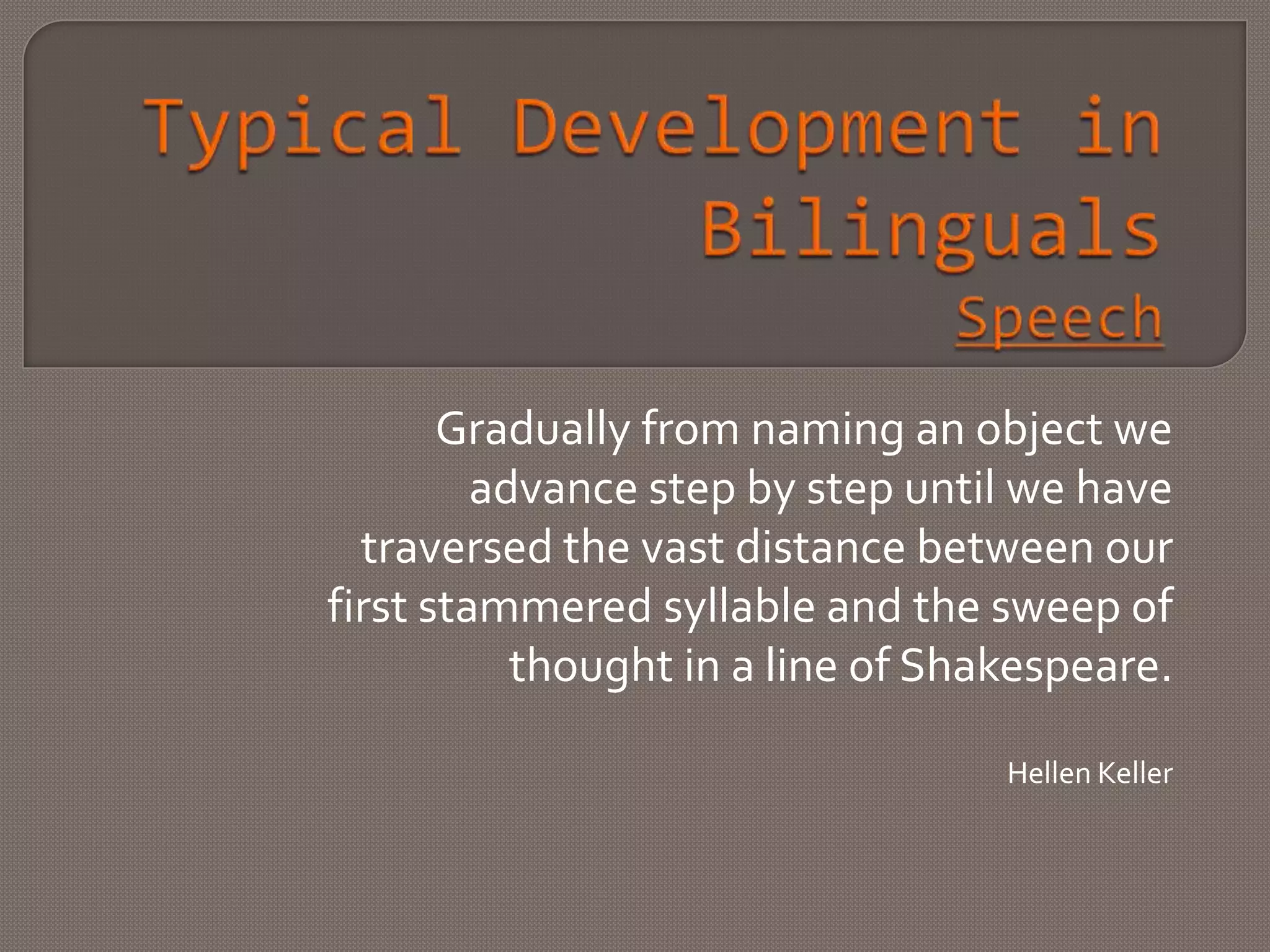 Typical Development in Bilinguals and Bilingual Assessment | PPT