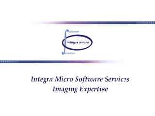 Integra Micro Software Services (P) Ltd. - Imaging Expertise | PPSX