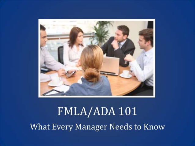FMLA and ADA 101: What Every Manager Needs to Know | PPTX