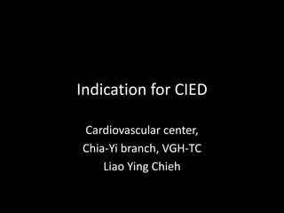 心臟植入性電子儀器(CIED )之適應症 “Indication for CIED”_20130914中區 | PPT