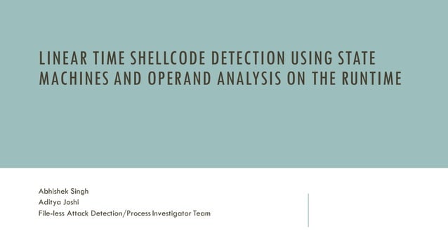 BlueHat v18 || Linear time shellcode detection using state machines and operand analysis on the ...