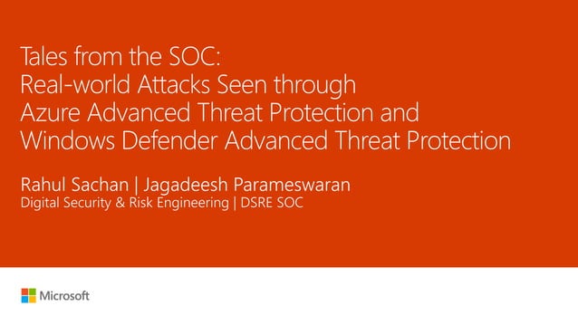 BlueHat v18 || Tales from the soc - real-world attacks seen through azure atp and windows ...