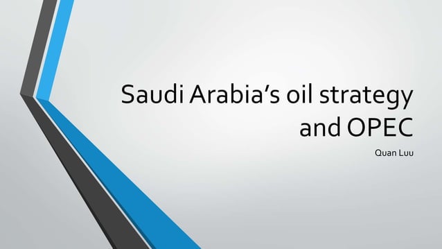 Saudi Arabia’s oil strategy and OPEC | PPTX