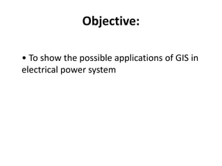 Applications of GIS in Electrical Power System | PPTX