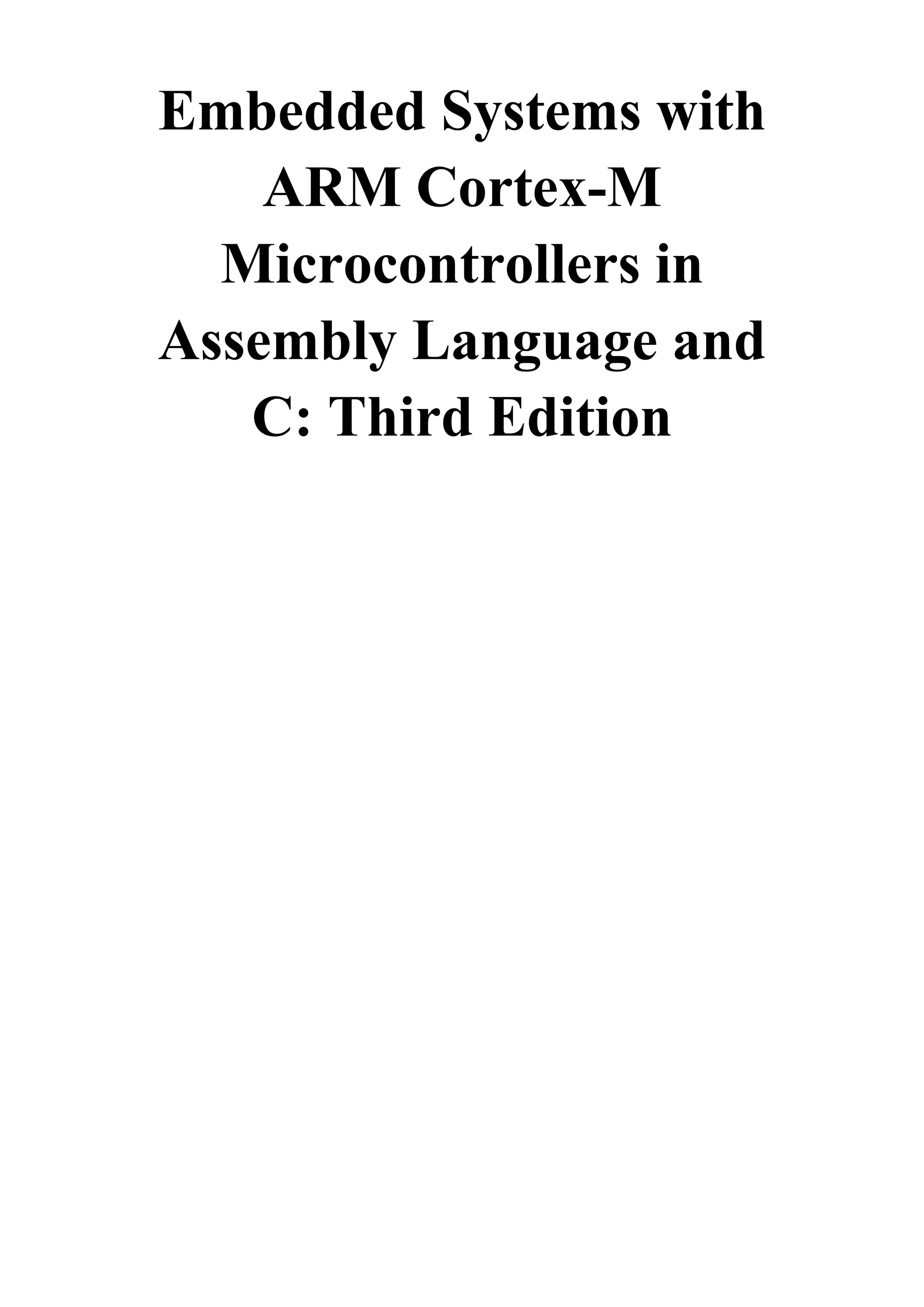 Embedded Systems with ARM Cortex-M Microcontrollers in Assembly Language and C - Yifeng Zhu ...
