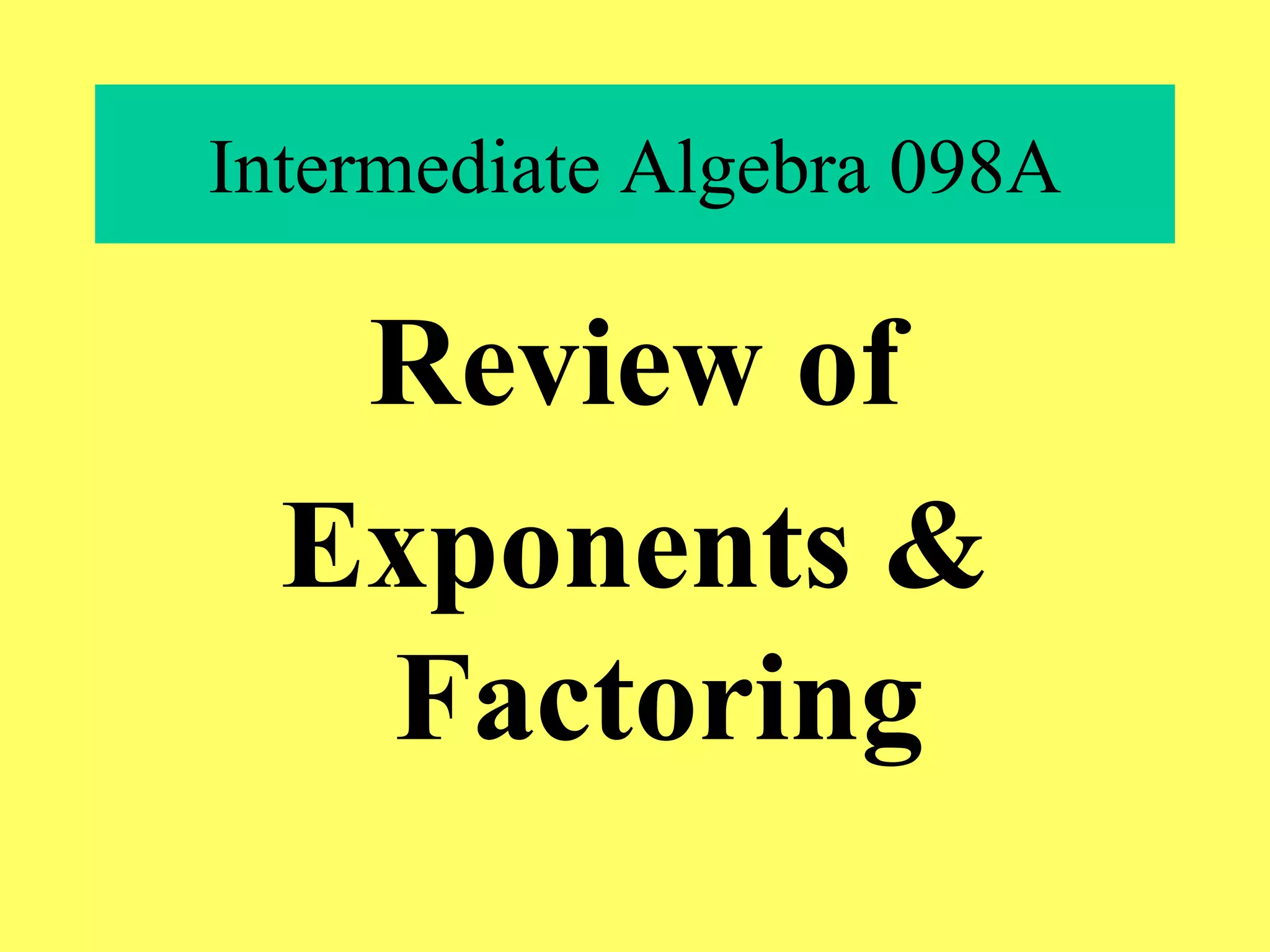 098A_exponents_factoring.ppt