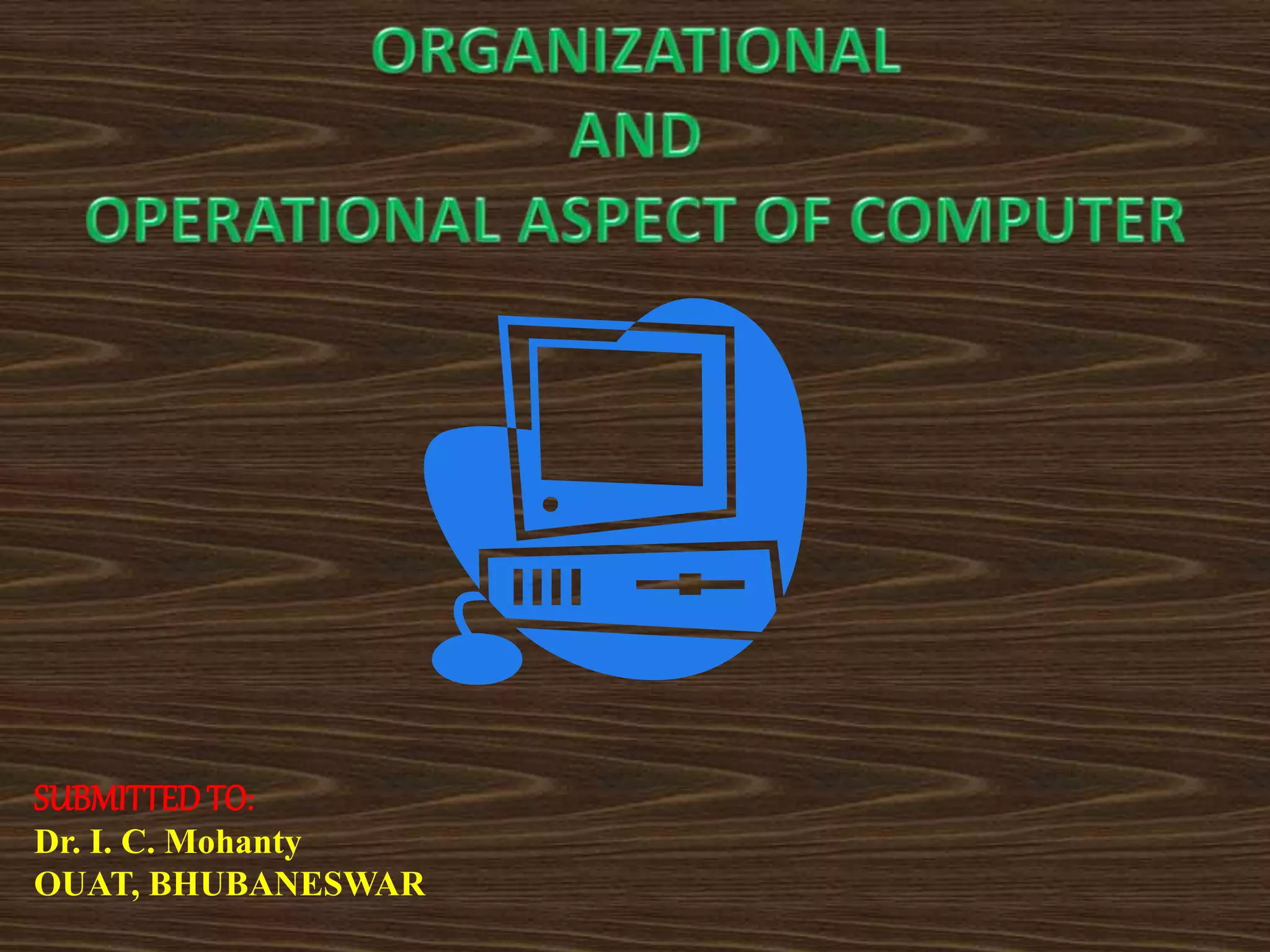 ORGANIZATIONAL AND OPERATIONAL ASPECT OF COMPUTER | PPT