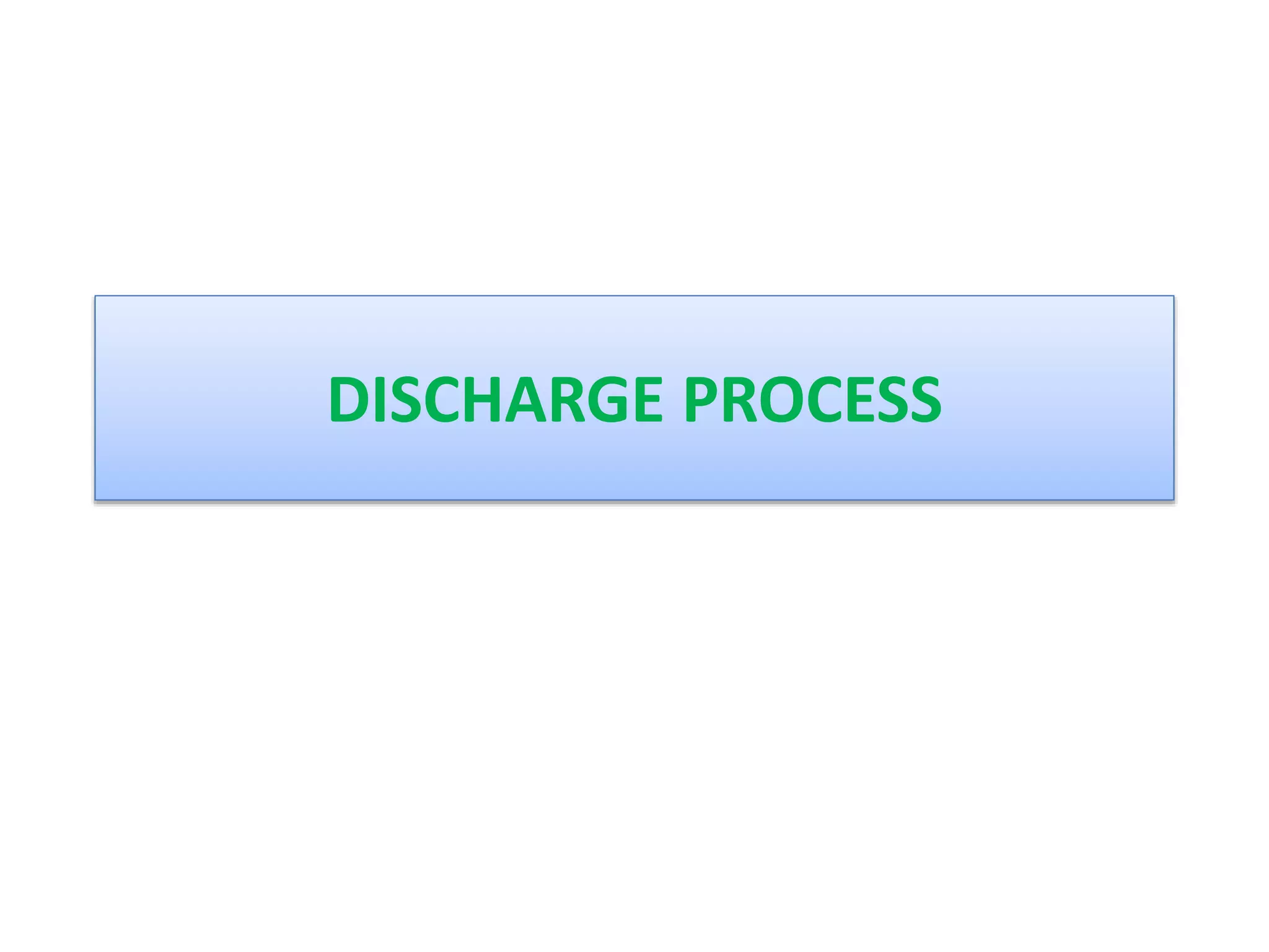 09 DISCHARGE PROCESS.pptx