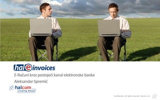 E-Invoices - Razmena faktura preko elektronskog bankarstva - Aleksandar Spremić, Halcom | PPTX