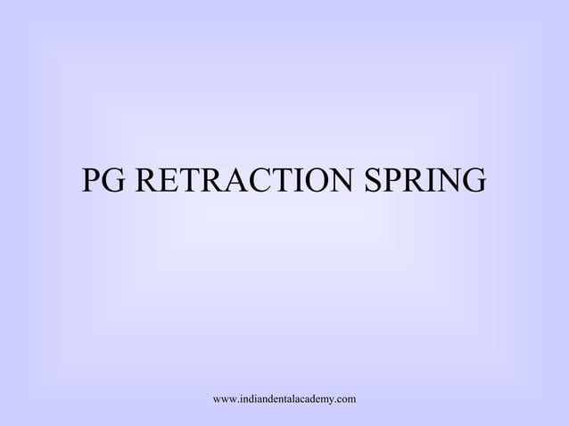 09 pg retraction spring for canine & incisor | PPT