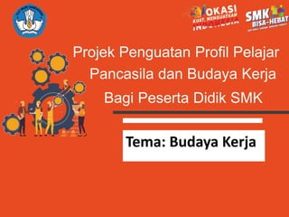 09 Projek Penguatan Profil Pelajar Pancasila Budaya kerja.pptx