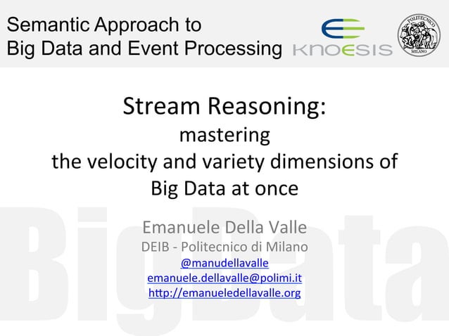 Stream Reasoning: mastering the velocity and variety dimensions of Big ...