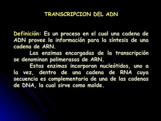 TRANSCRIPCIÓN DEL ADN | PPT