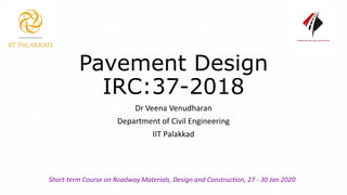 09_VV_Pavement Design IRC37-2018_29Jan2020 - Admin KHRI.pdf