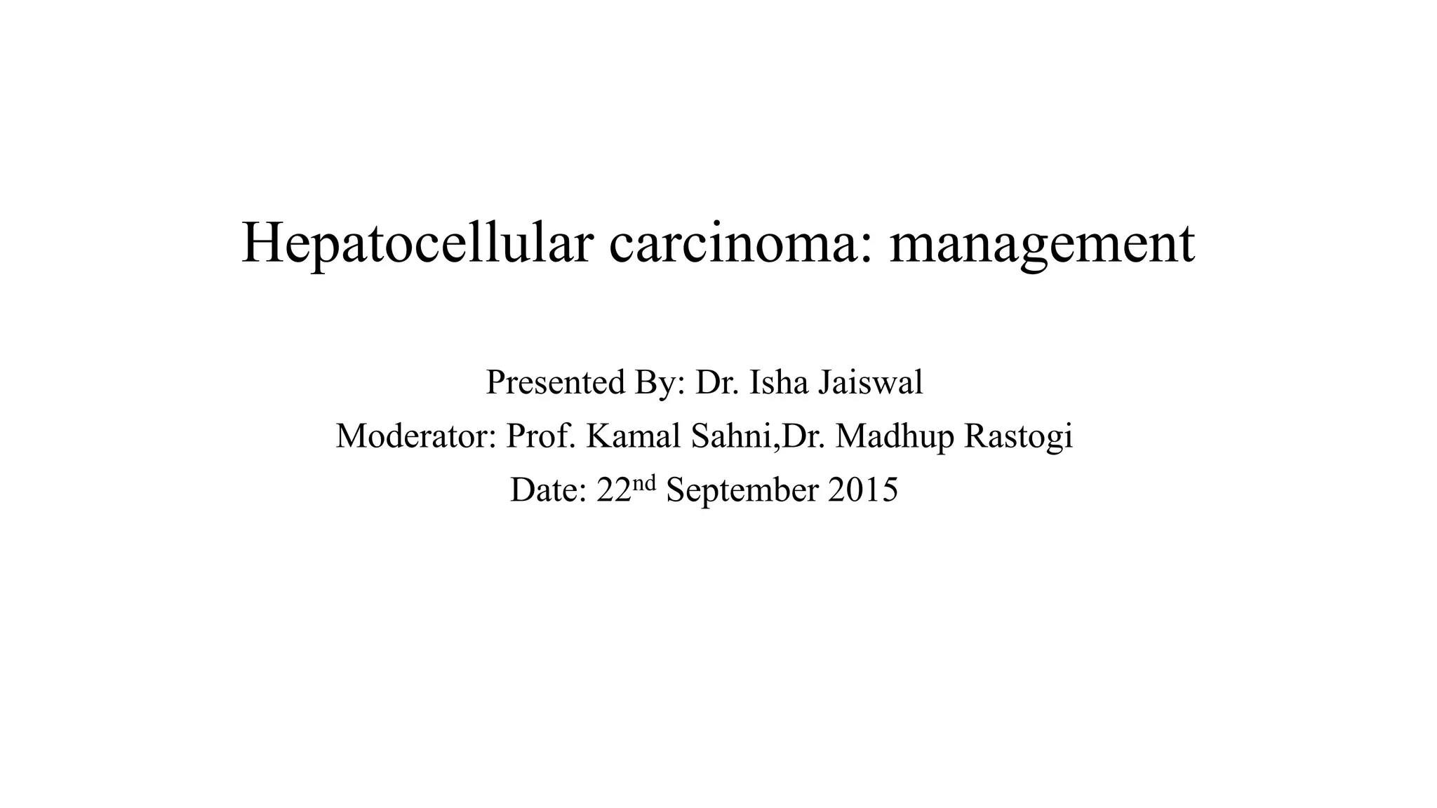 MANAGEMENT OF HEPATOCELLULAR CARCINOMA | PPTX