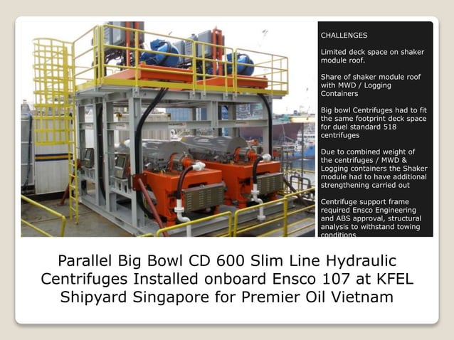 Big Bowl centrifuge install Ensco 107 | PPSX