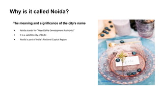 Everything You Need To Know About Noida! | PPTX