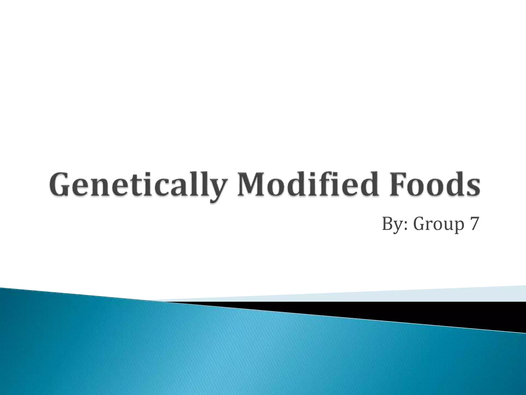 Genetically Modified Foods presentation | PPT