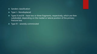 Calcaneal fracture- orthopaedics ,mbbs,ug level | PPTX