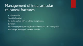 Calcaneal fracture- orthopaedics ,mbbs,ug level | PPTX