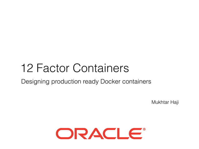 Lightning talk: 12 Factor Containers | PPT