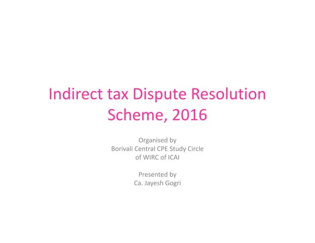 Indirect tax Dispute Resolution Scheme | PPT