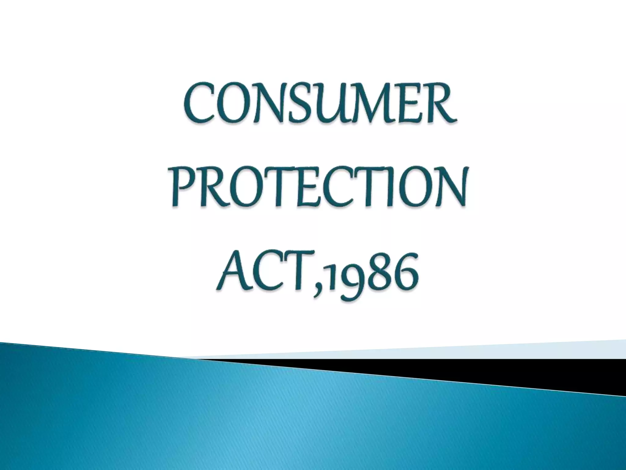 0 consumer protection act,1986 | PPTX