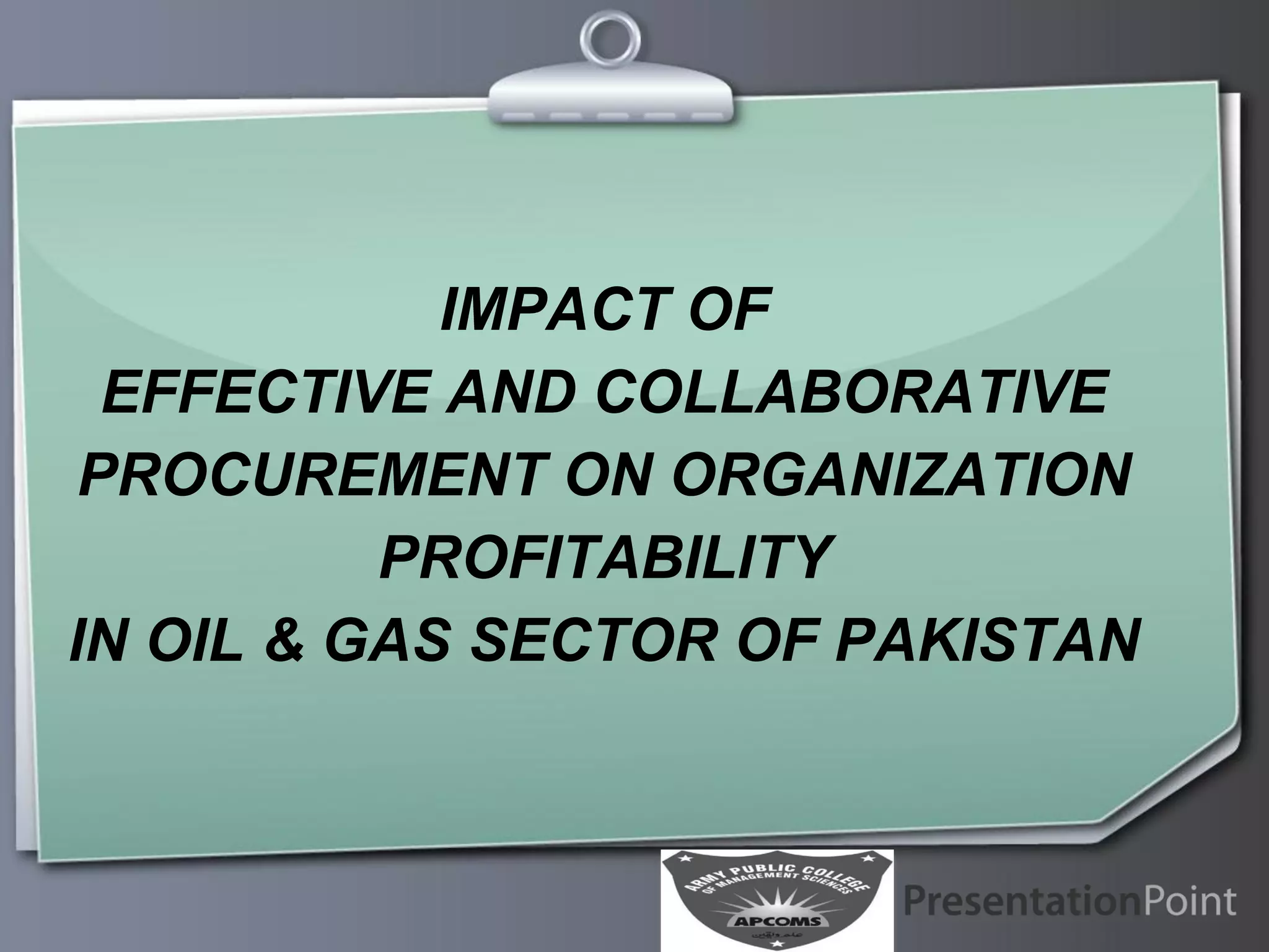 EFFECTIVE AND COLLABORATIVE PROCUREMENT ON ORGANIZATION PROFITABILITY | PPT