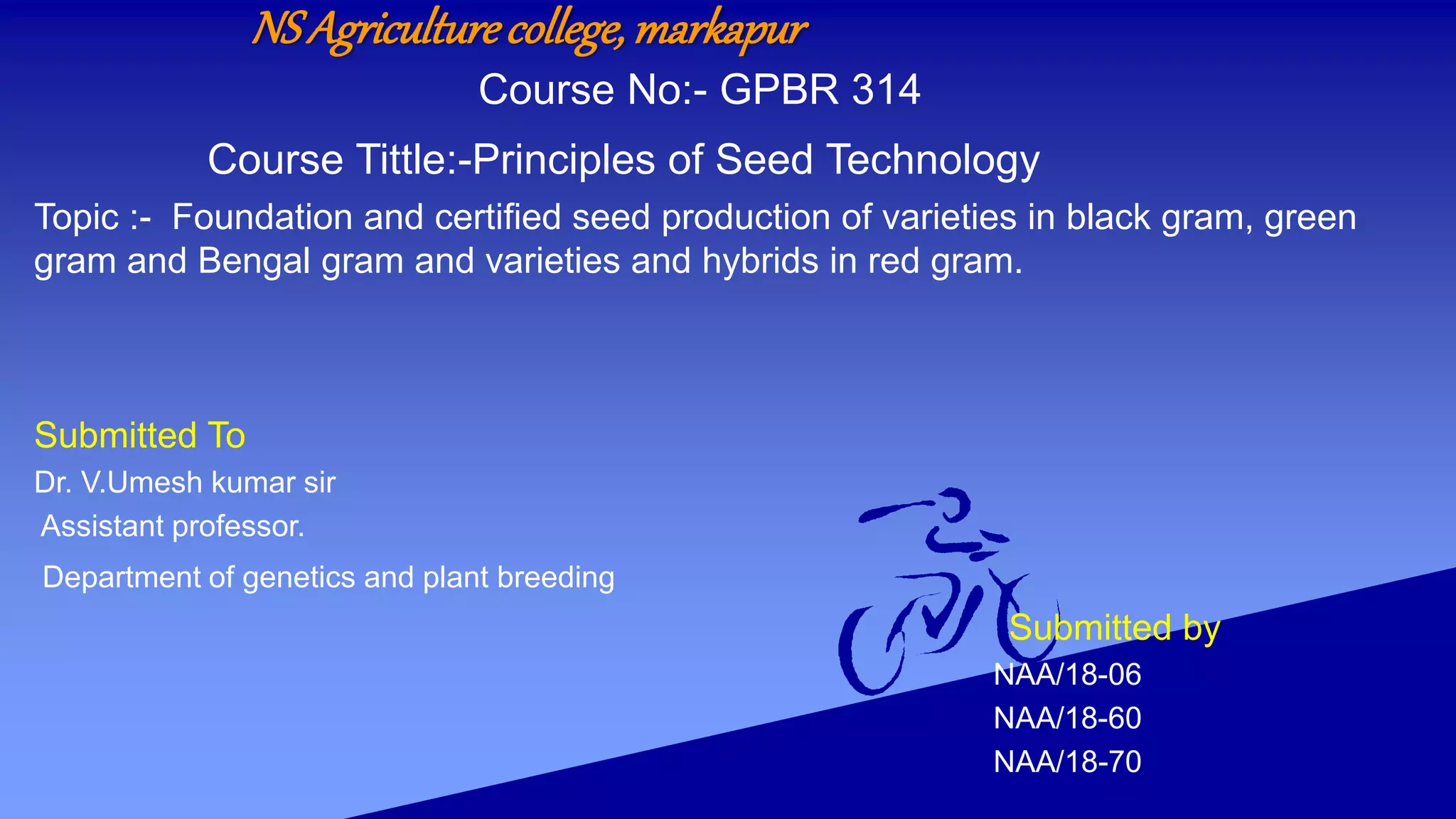 Foundation and certified seed production of Black gram, Green gram and ...