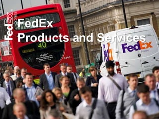 FEDEX PRODUCTS AND SERVICES | PPTX