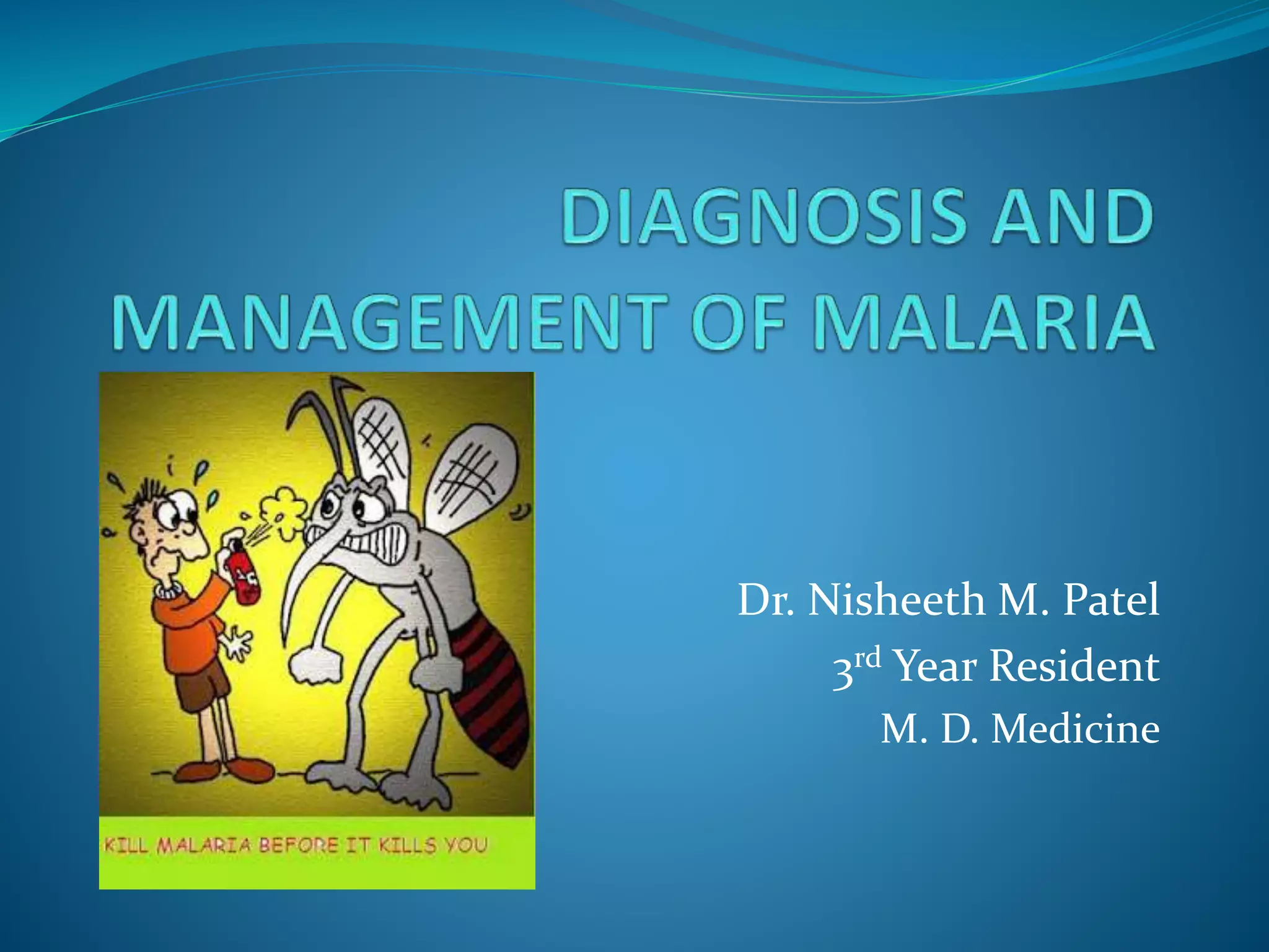DIAGNOSIS AND MANAGEMENT OF MALARIA | PPTX