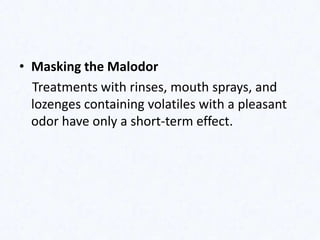 Oral malodor : Reasons, Detection and Treatment | PPT