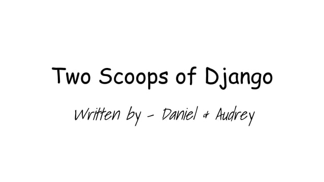 Two Scoops Of Django Version One Ppt